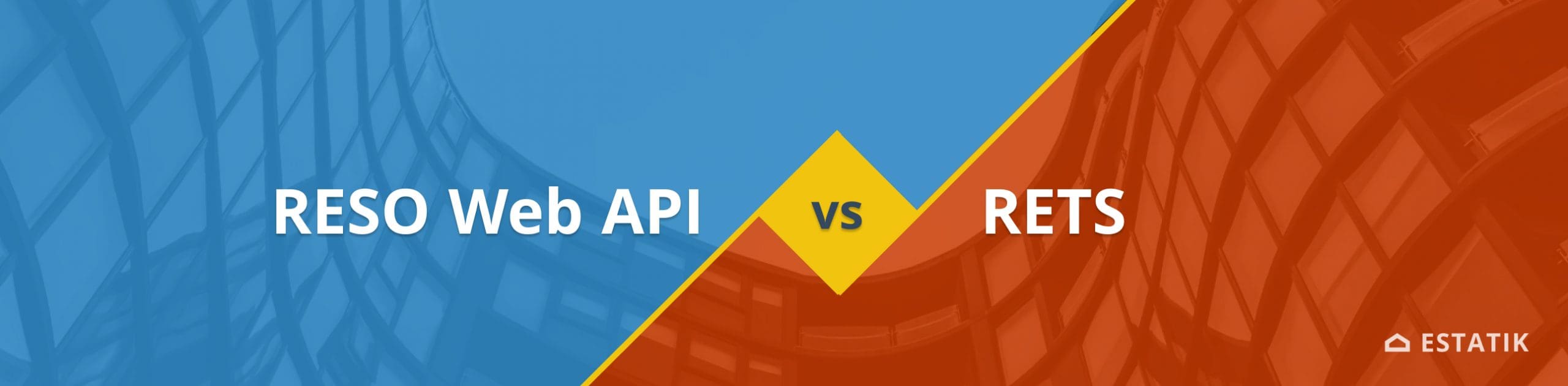 RESO Web API vs. RETS - Estatik